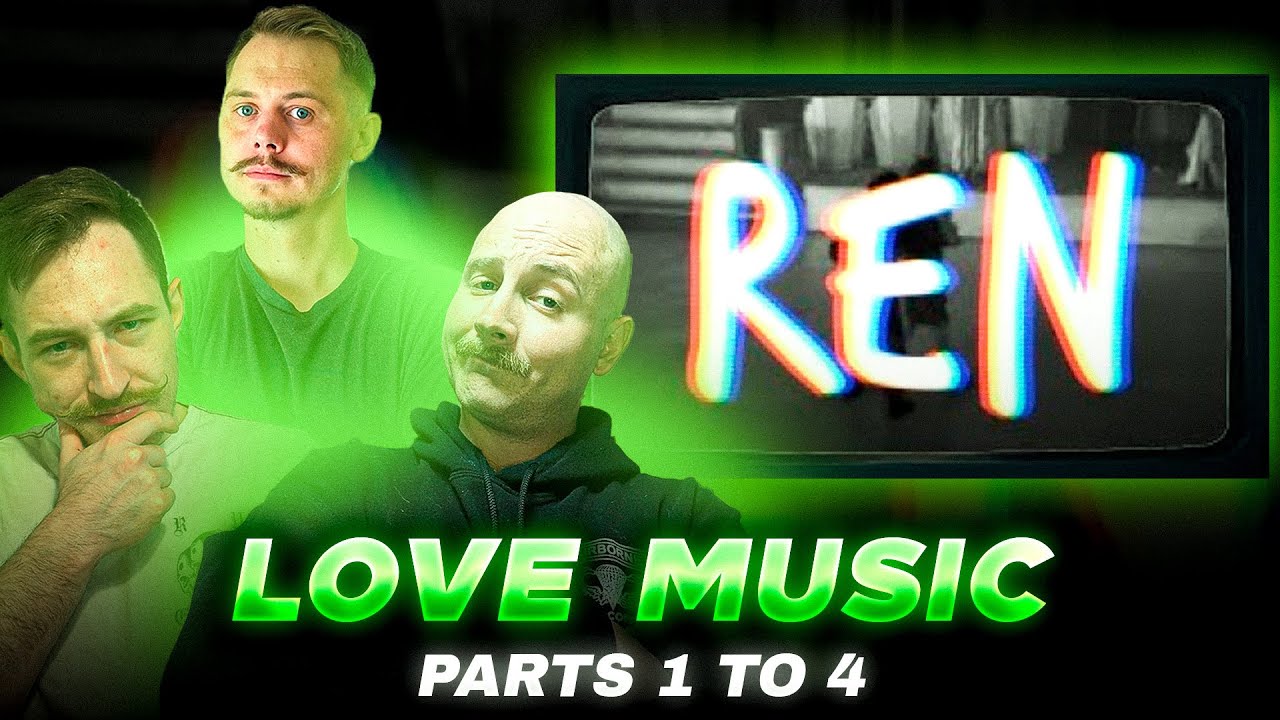 Ren - Love Music | Parts 1 to 4 *REACTION* - YouTube