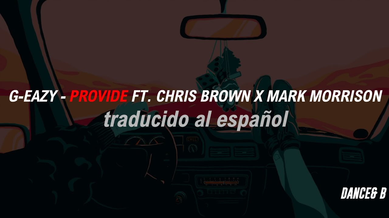 G-Eazy - Provide ft. Chris Brown & Mark Morrison (Sub español) - YouTube