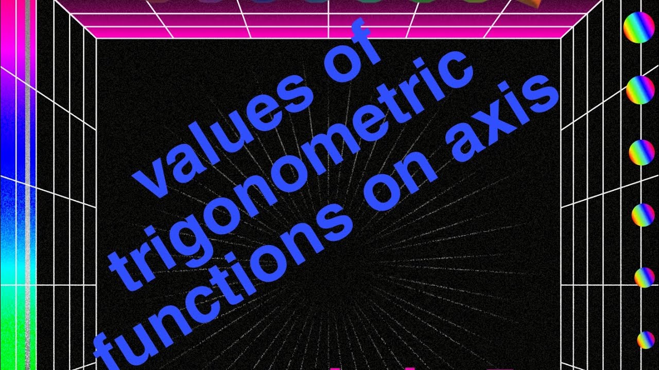 values of trigonometric functions on axis - YouTube