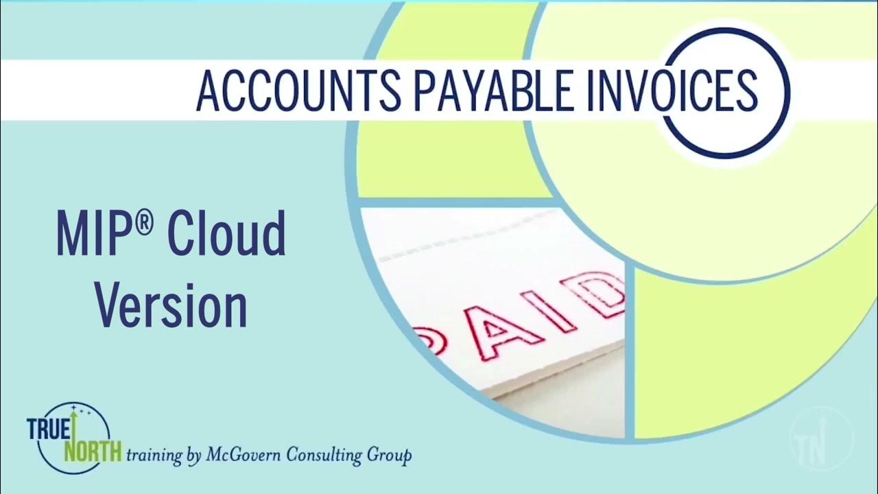 MIP Cloud® Training - Entering Accounts Payable Invoices (API01) - YouTube