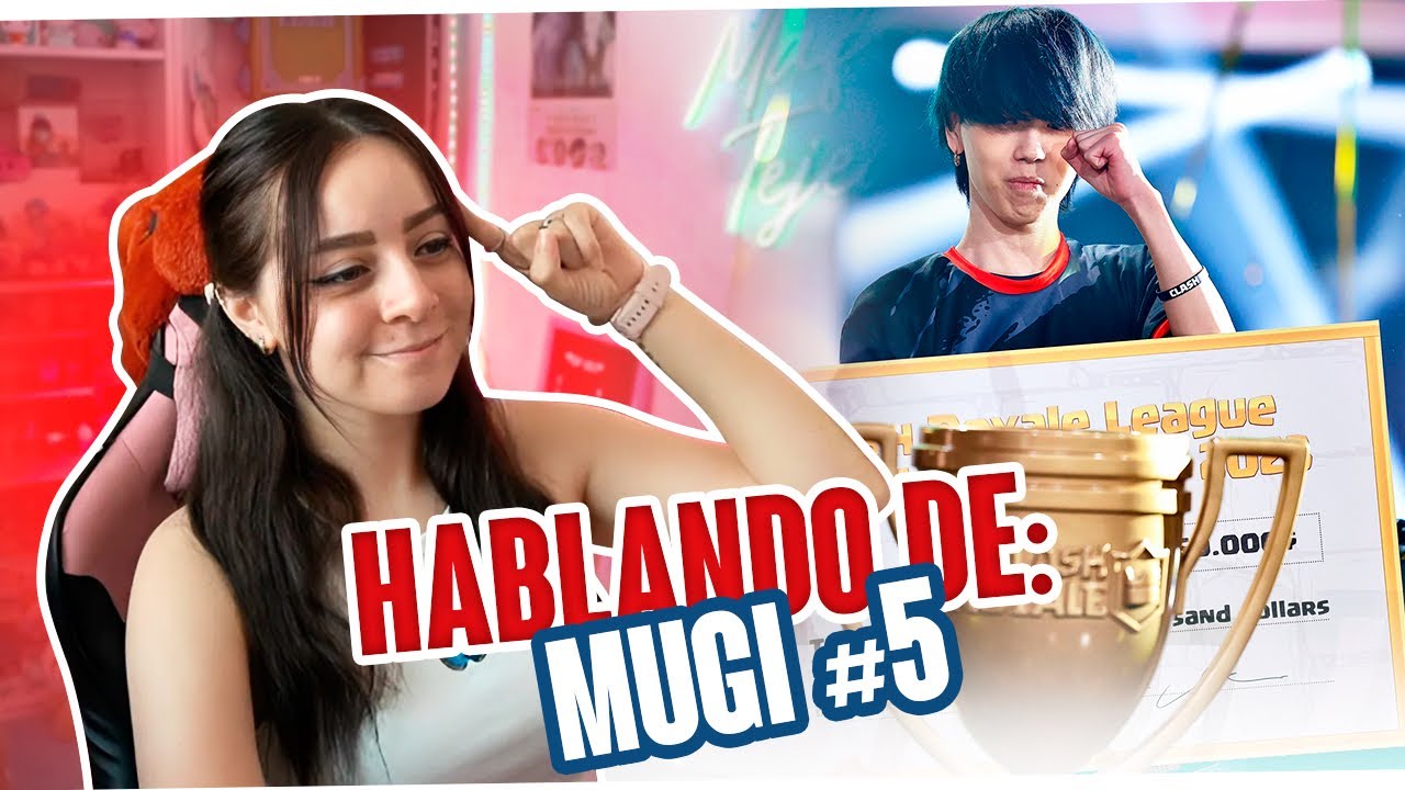 HABLEMOS DE: MUGI 🇯🇵 #5 | El único bicampeón de Clash Royale 🏆🏆 - YouTube