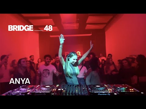 Anya DJ set | Bridge_48 [2024]