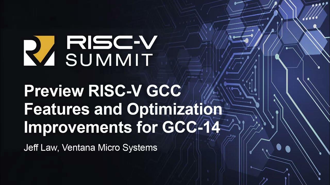 Preview RISC-V GCC Features and Optimization Improvements for GCC-14 - Jeff Law - YouTube