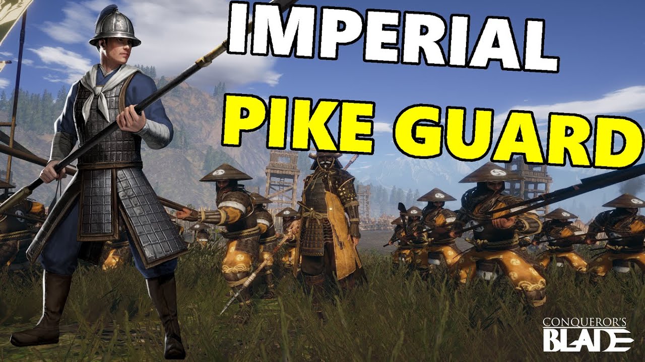 Conquerors Blades - Imperial Pike Guards - Kings Of The Advance! - YouTube