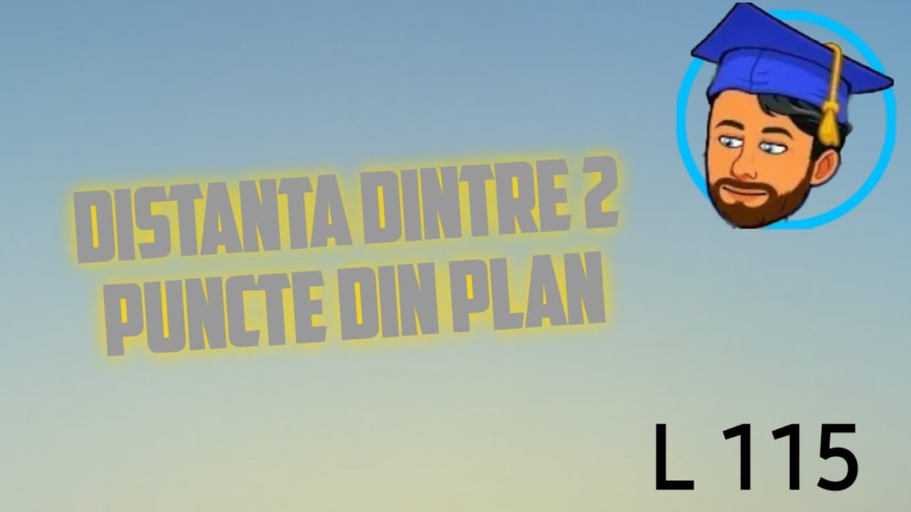 DISTANȚA DINTRE 2 PUNCTE DIN PLAN - Lecția 115 - YouTube