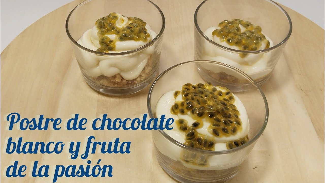 🍨Postre muy fácil con chocolate blanco y fruta de la pasión 🍫 - YouTube