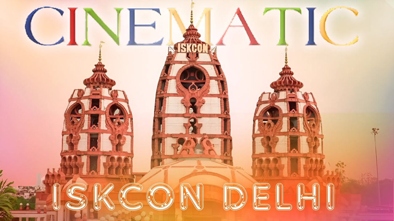 The way to the Spiritual world | CINEMATIC view of ISKCON Delhi ...