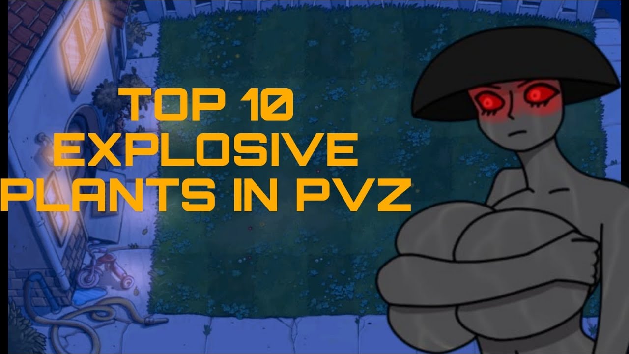 Top 10 Explosive PVZ Plants - YouTube