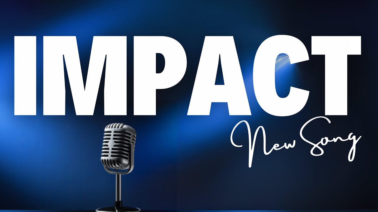 IMPACT POWERFUL SONG | IMPACT | 2024 #motivation #impactfoundation # ...