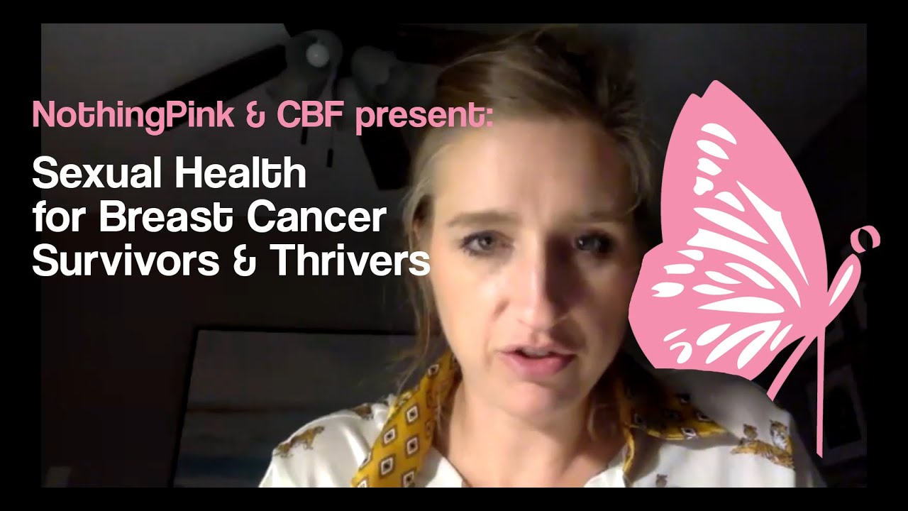 Sexual Health for Breast Cancer Survivors & Thrivers - YouTube