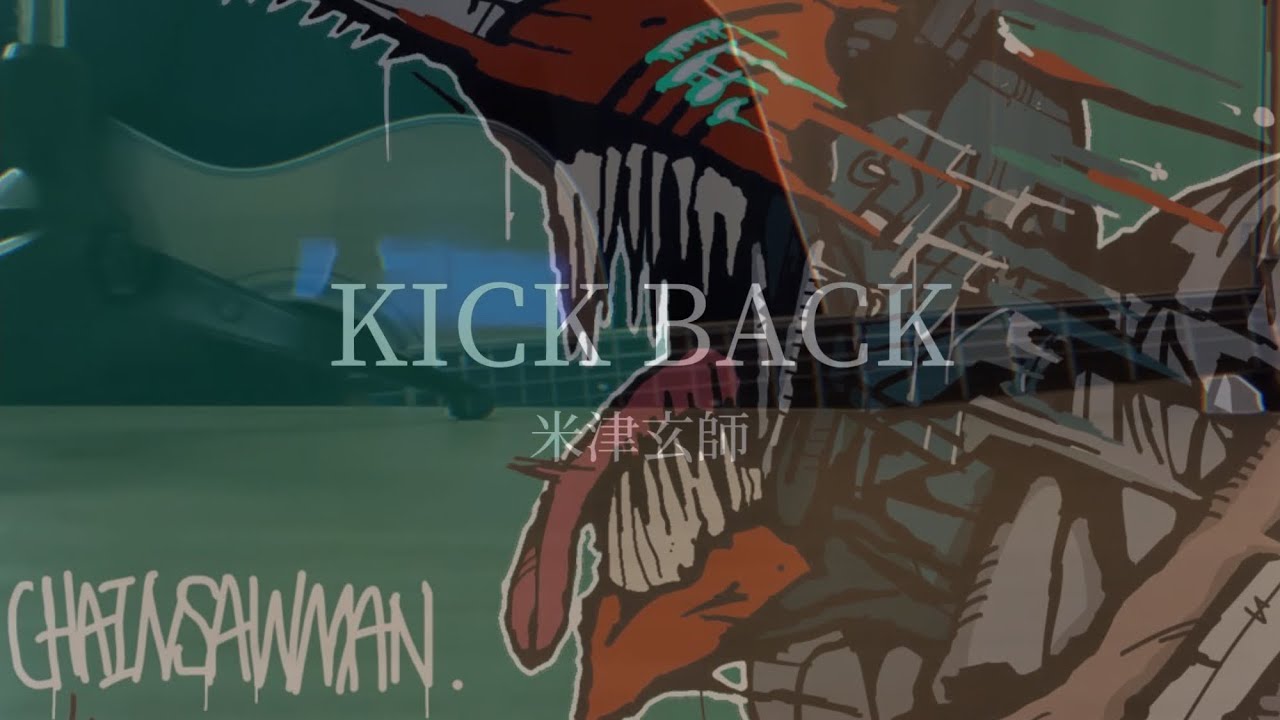 KICK BACK - 米津玄師 弾き語り(Cover) - YouTube