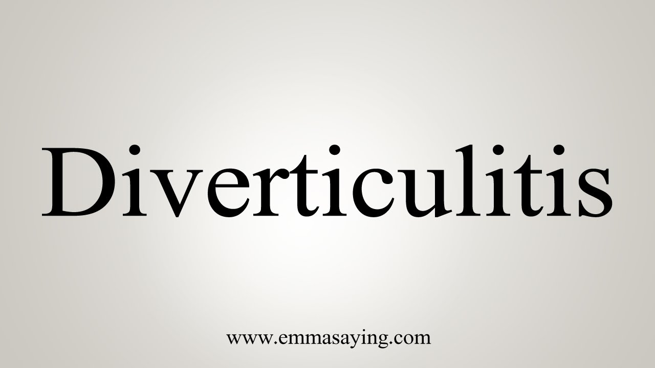 How To Say Diverticulitis - YouTube