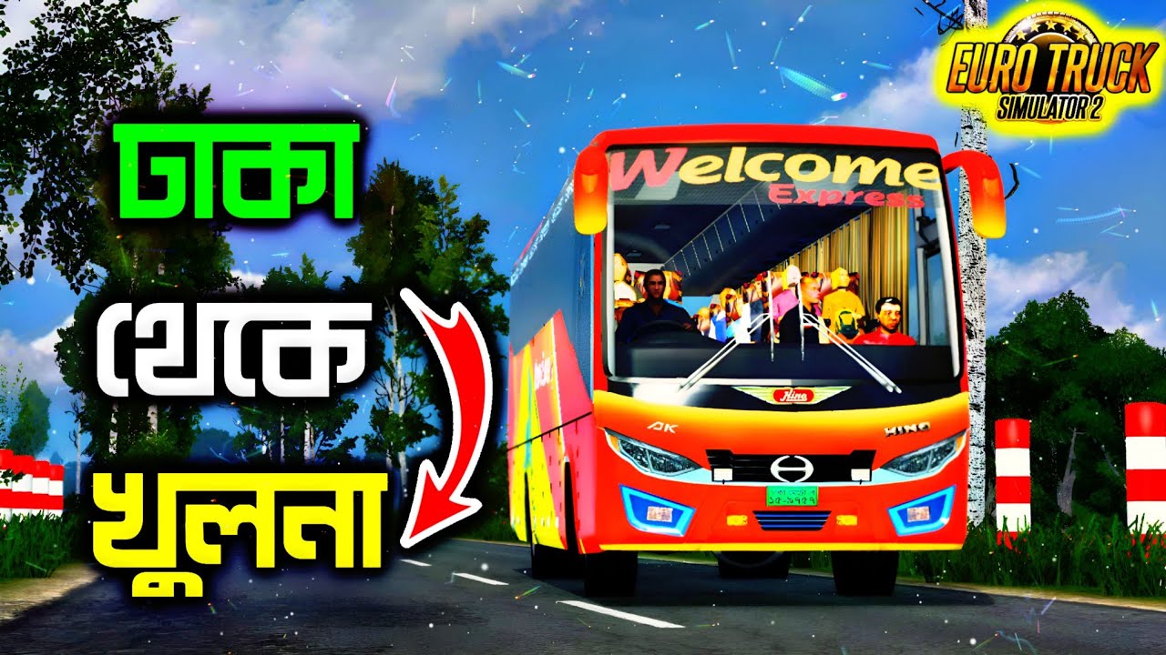 Ets2 Dhaka To Khulna Trip On By Welcome Express Bus Gameplay Video ...