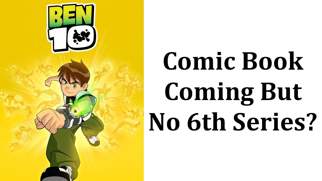 Ben 10 Is Coming Back In The Form Of A Comic Book Series... What About ...