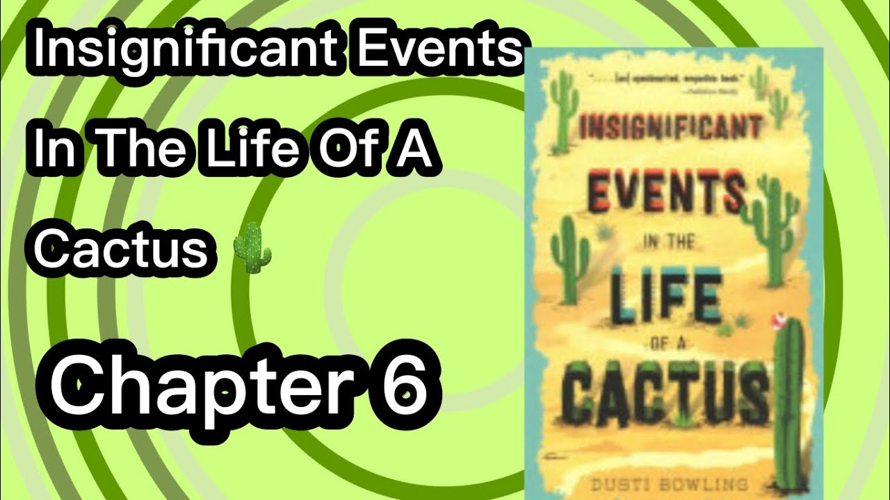 Insignificant Events In The Life Of A Cactus Chapter 6 - YouTube