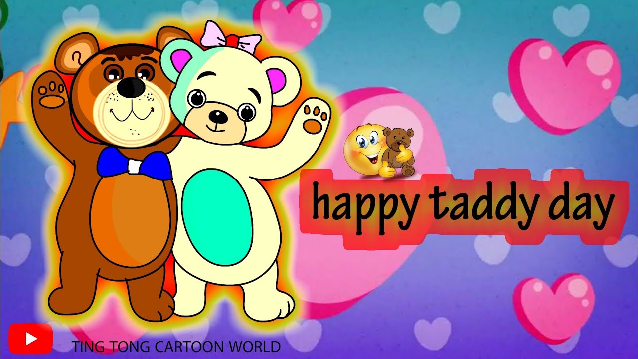Happy taddy day cartoon video - YouTube