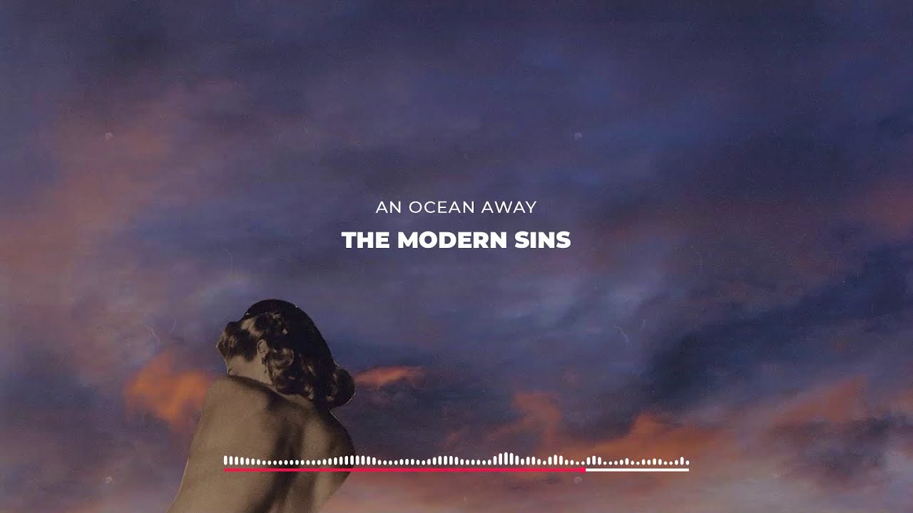 The Modern Sins - An Ocean Away ( audio ) - YouTube