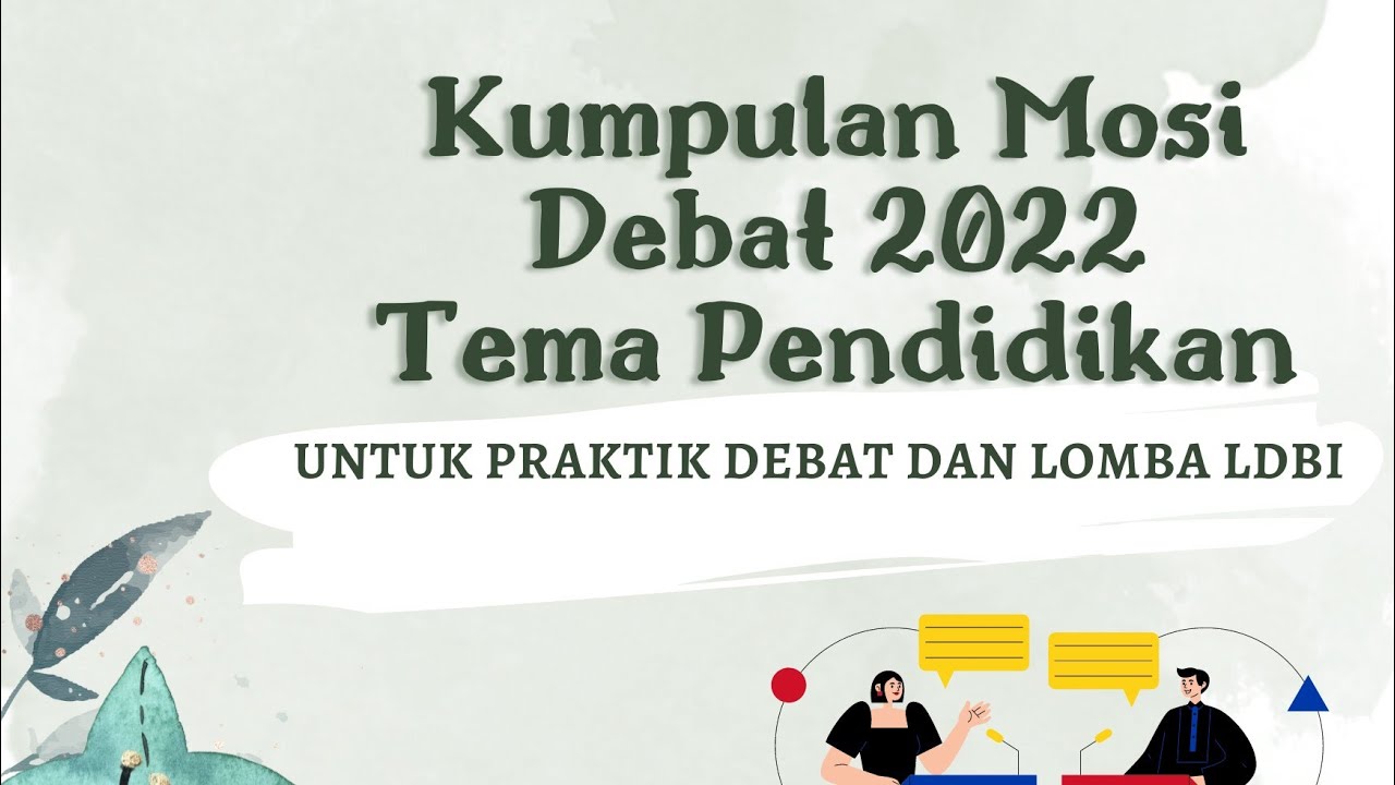 Kumpulan Mosi Debat Terbaru 2022 Tema Pendidikan untuk Praktik Debat dan Latihan LDBI - YouTube