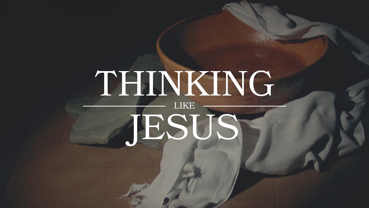 Thinking Like Jesus (June 7th) - YouTube