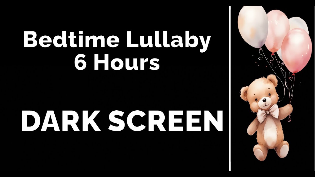 6 HOURS DARK SCREEN Lullaby for babies Kids Sleep Soothing Calm - YouTube