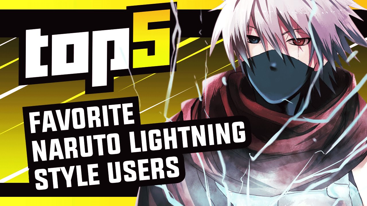 Naruto Top 5 - My Favorite Lightning Style Users!!! w/ ShinoBeenTrill ...