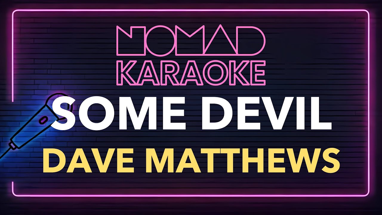 Dave Matthews - Some Devil (Karaoke) - YouTube