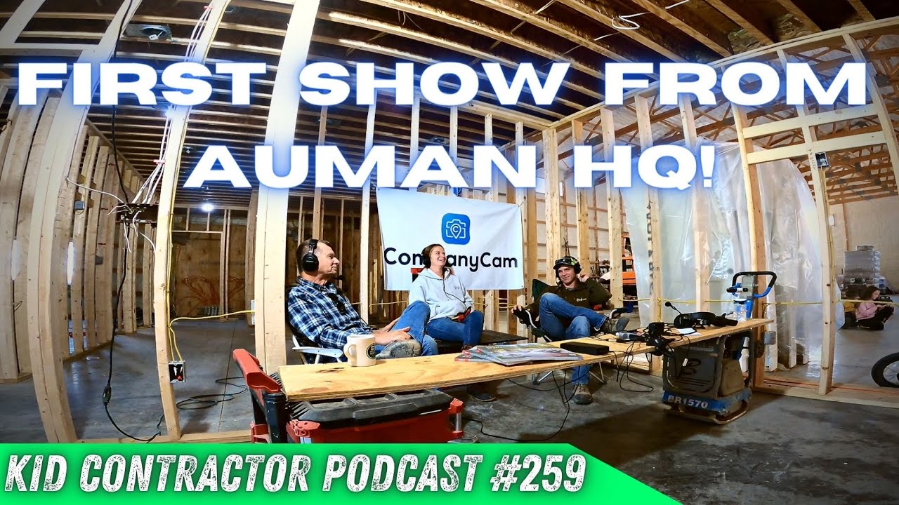 Kid Contractor Podcast #259 - The First Show From Auman HQ Studios ...