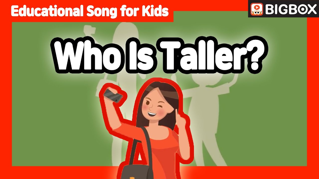 [ Who Is Taller? ] Educational Song for Kids | BIG SHOW #3-3 ★BIGBOX ...
