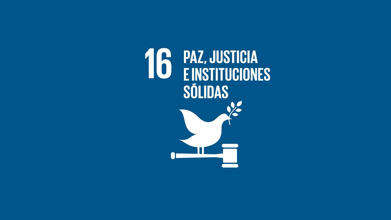 ODS #16: Paz, Justicia e Instituciones Sólidas - YouTube