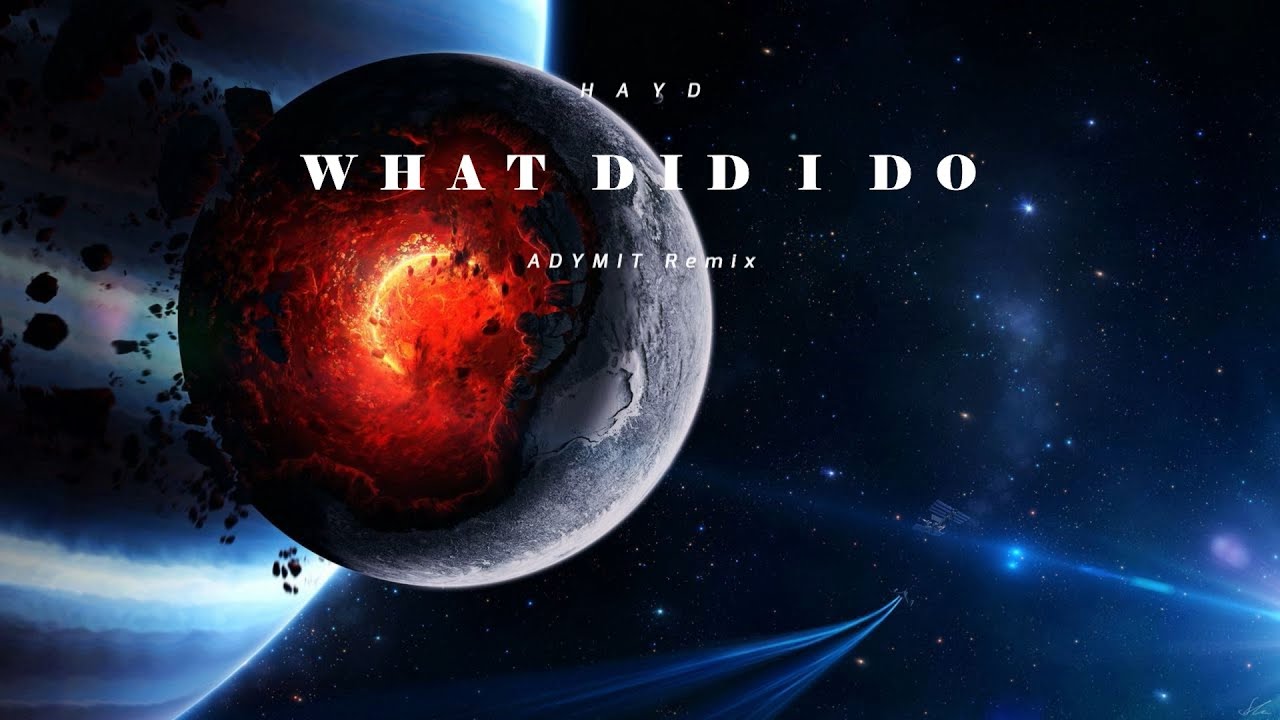 Hayd - What Did I Do (Adymit Remix) - YouTube
