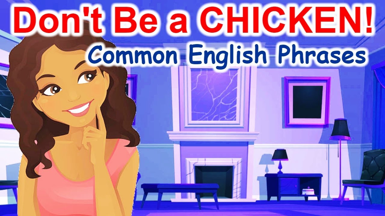 Don't Be a CHICKEN! Learn Everyday English for Speaking | Daily English ...