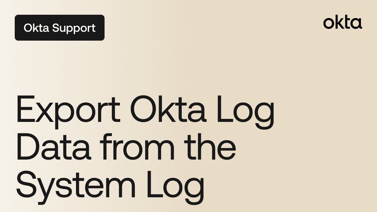 Export Okta Log Data from the System Log | Okta Support - YouTube