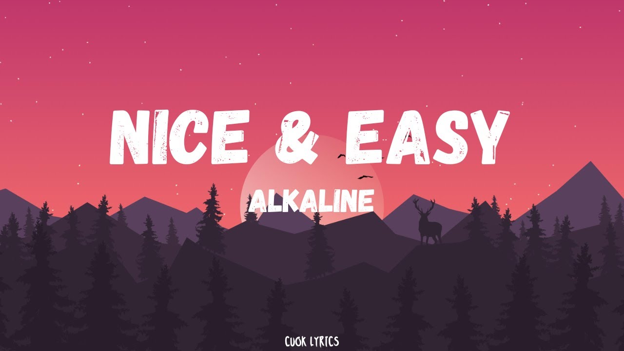Alkaline - Nice & Easy (Lyrics) - YouTube