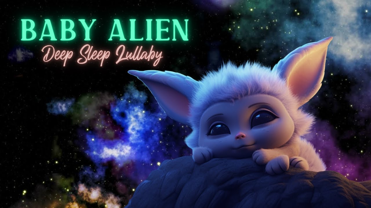 Deep Sleep Lullaby ⭐ Baby Alien 🛸 Sleeps On His Planet 🪐 4 Hour Calming ...