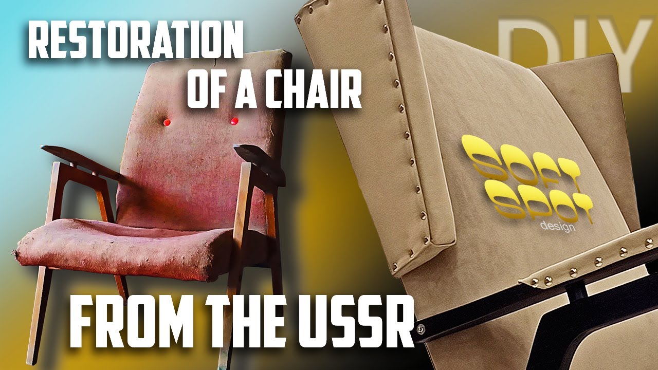 Реставрация кресла из СССР/Restoration of a chair from the USSR DIY ...