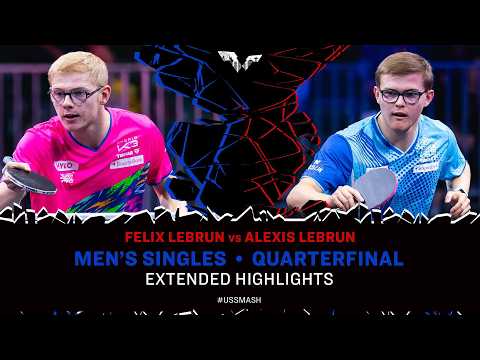 Felix Lebrun vs Alexis Lebrun | Extended Highlights | MS QF | #USSmash 2026