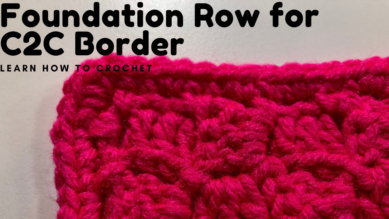 Foundation Row for C2C: Learn How to Crochet - YouTube