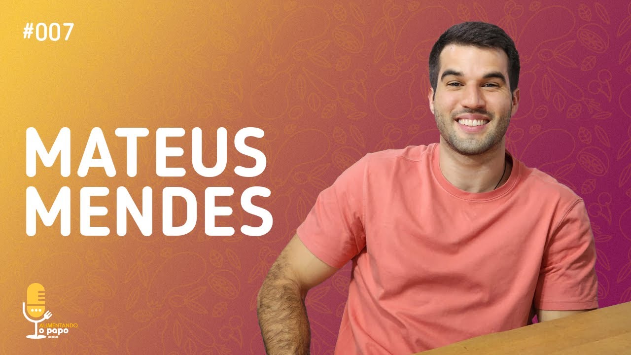 MATEUS MENDES l Alimentando o Papo #007 - YouTube