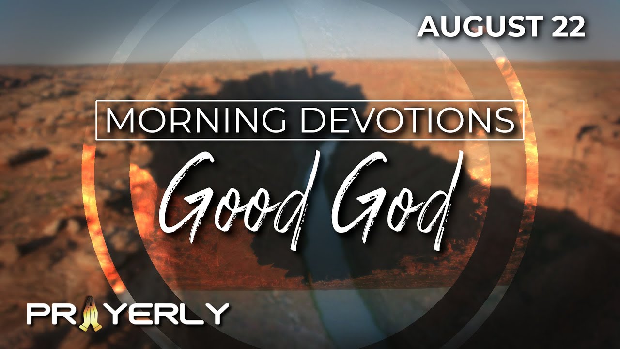 GOOD GOD | Daily Biblical Prayer & Meditation - YouTube