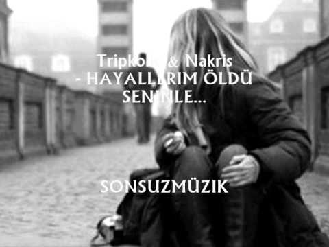 Tripkolic & Nakris - HAYALLERIM ÖLDÜ SENINLE