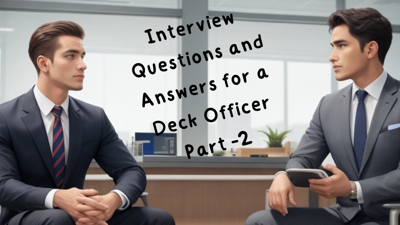 Interview Questions and Answers for a Deck officer part - 2|Deck ...