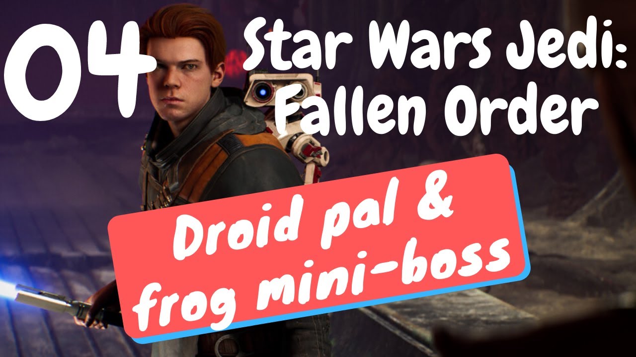 Star Wars Jedi: Fallen Order (04) - Let's Play Walkthrough! - BD-1 and ...