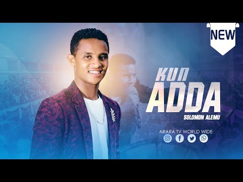KUN ADDA | SINGER SOLOMON ALEMU | New Afaan Oromo Live Worship | @ARARA ...