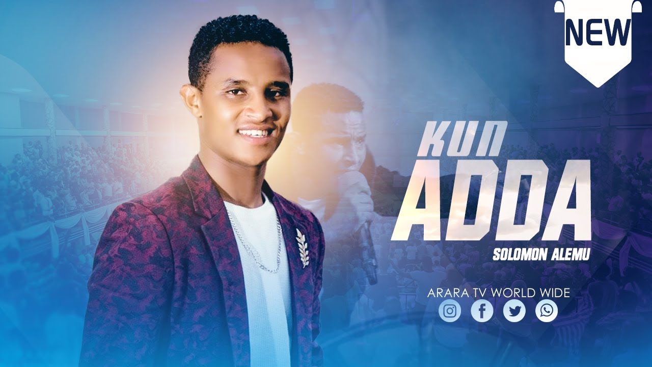 KUN ADDA | SINGER SOLOMON ALEMU | New Afaan Oromo Live Worship ...