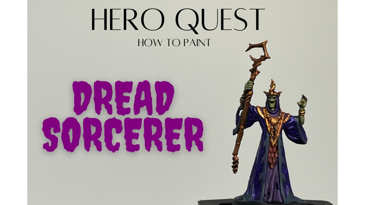Episode 7: How to Paint the Dread Sorcerer from Hero Quest #HeroQuest ...