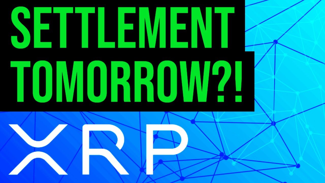XRP Ripple BREAKING NEWS SETTLEMENT TOMORROW... - YouTube