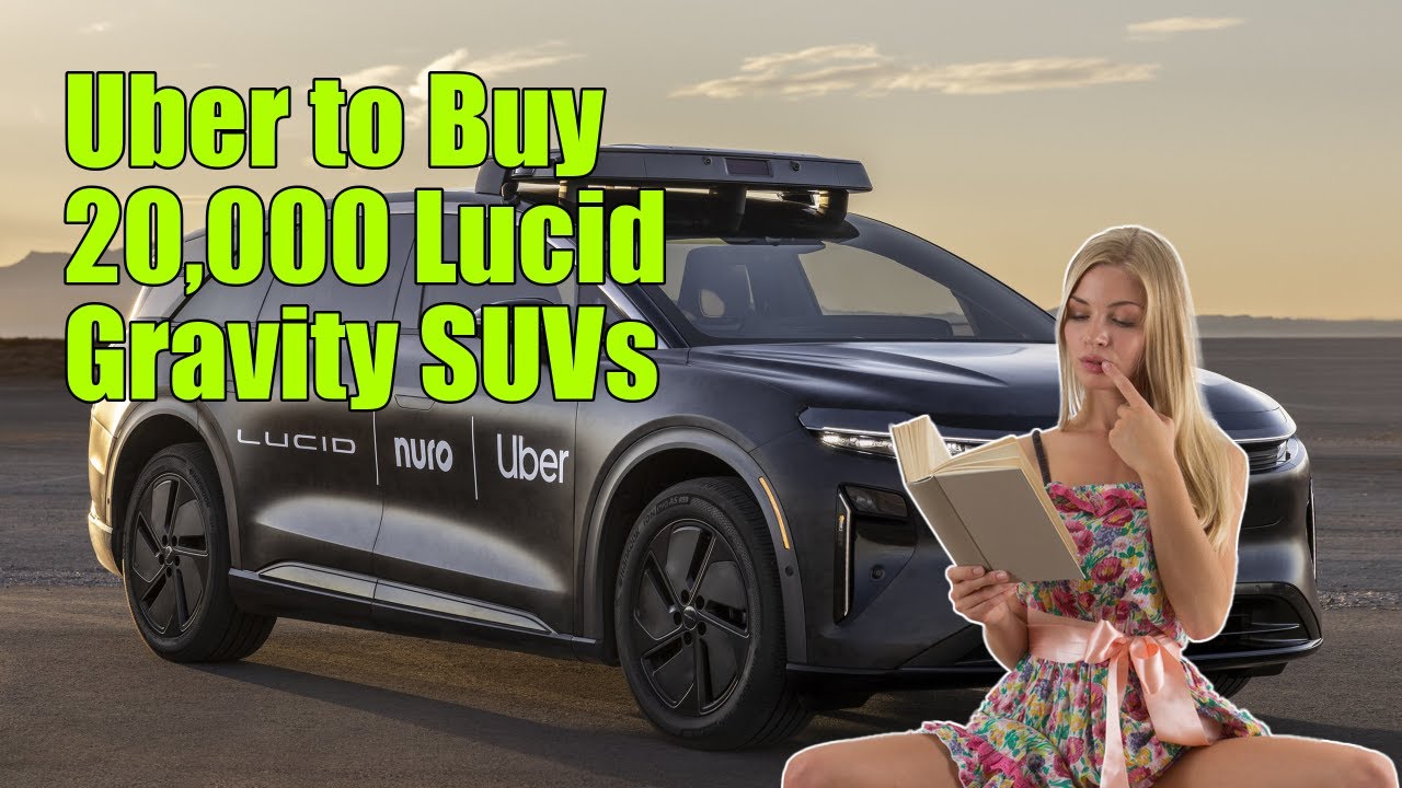 Uber to Buy 20,000 Lucid Gravity SUVs - YouTube