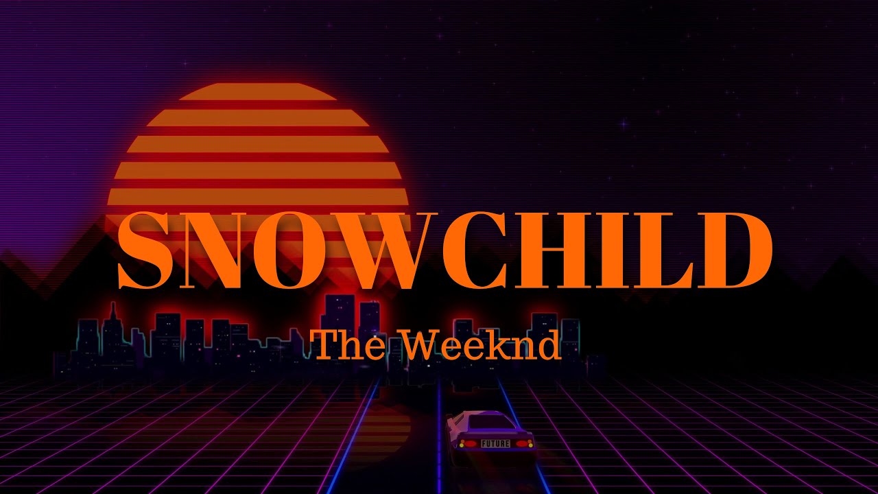 [ Vietsub + Lyrics ] Snowchild - The Weeknd - YouTube