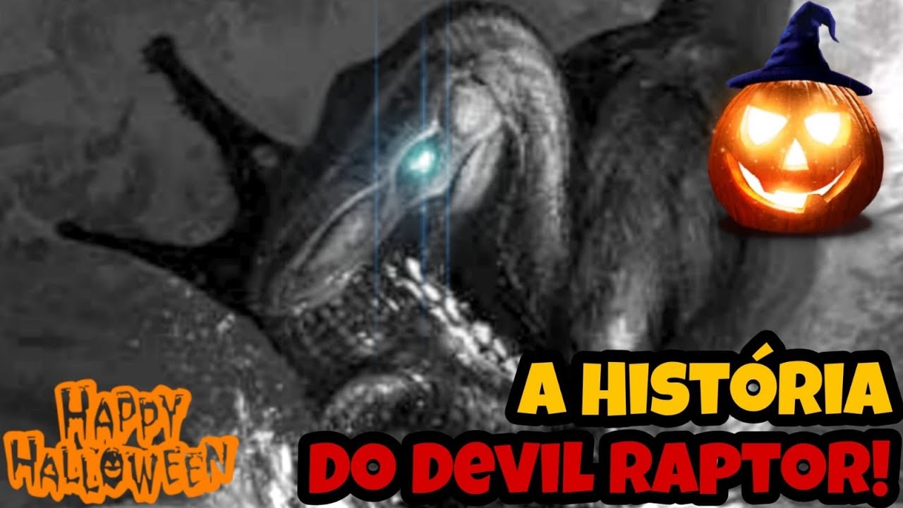A HISTÓRIA DO DEVIL RAPTOR-ESPECIAL DE HALLOWEEN - YouTube