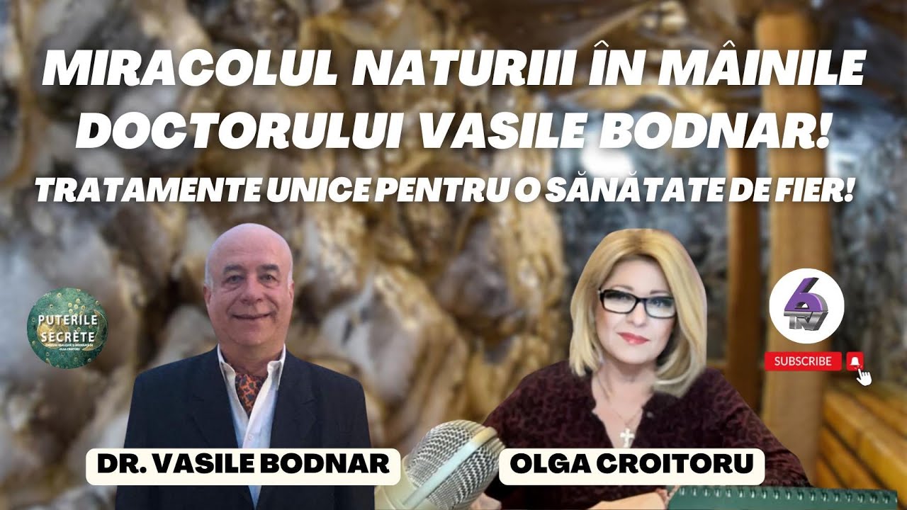 MIRACOLUL NATURIII ÎN MÂINILE DOCTORULUI VASILE BODNAR! TRATAMENTE UNICE PENTRU O SĂNĂTATE DE ...